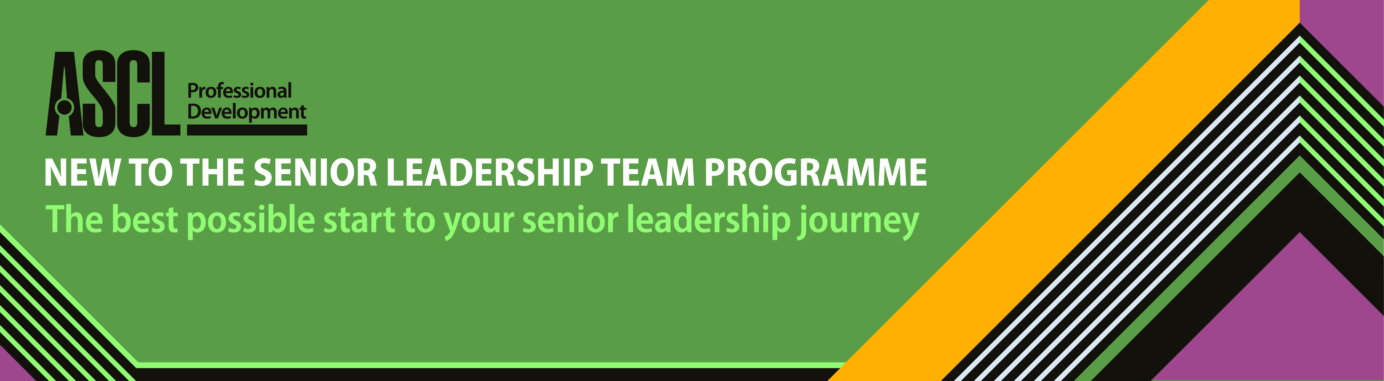 ASCL - ASCL New to the Senior Leadership Team Programme